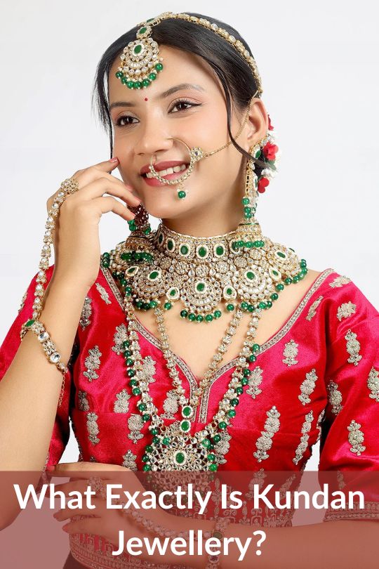What is Kundan Jewellery? Unveiling the Art, History & Modern Hacks